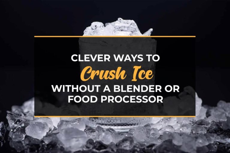 Clever Ways to Crush Ice Without a Blender or Food Processor – Comfy ...